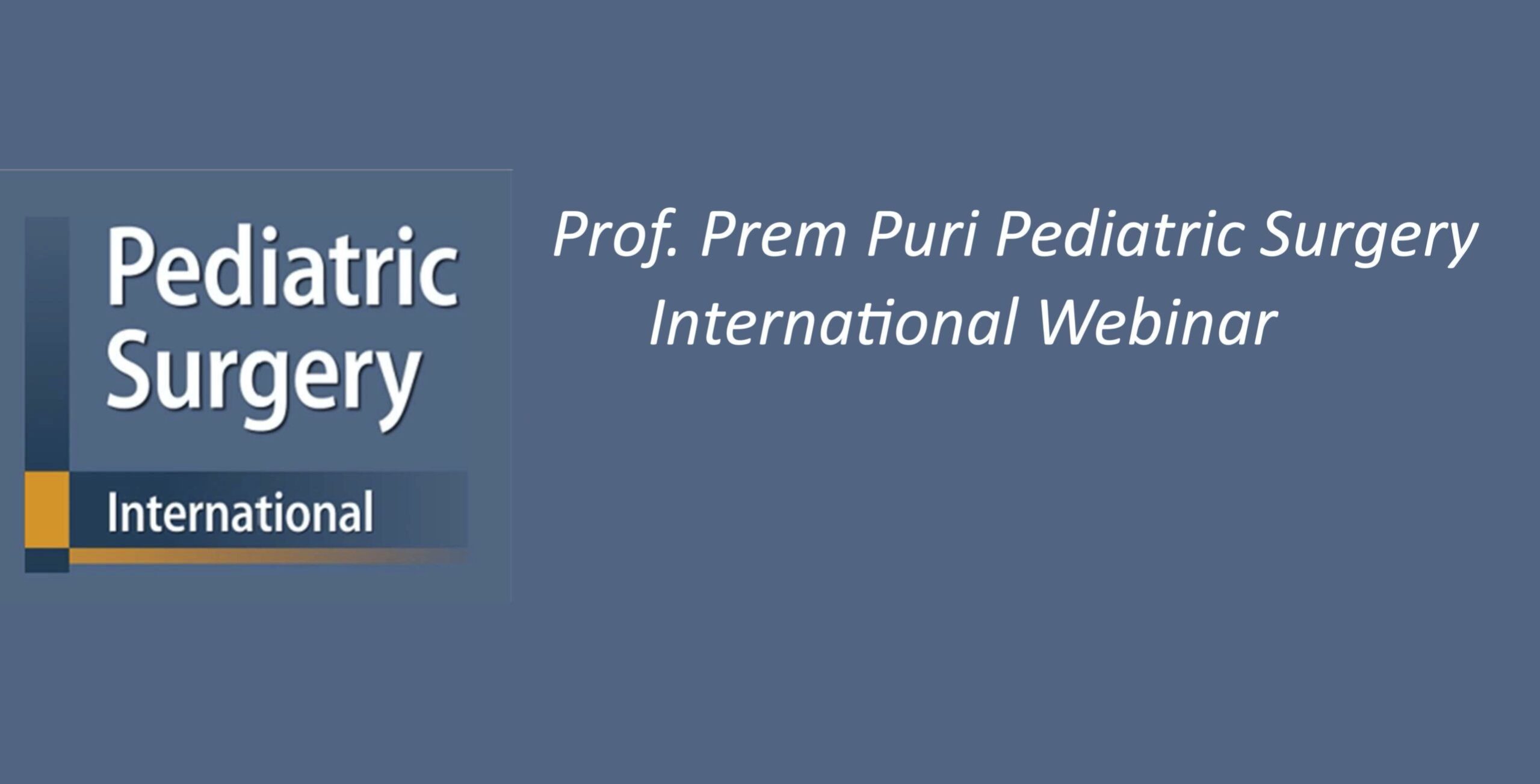 Prof. Prem Puri Pediatric Surgery International Webinar on Congenital ...